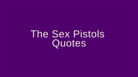 The Sex Pistols Quotes Pretty Phrases