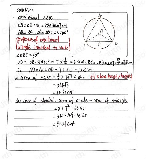 Solved An Equilateral Delta Abc Is Inscribed In A Cir Cle Of Radius 7 Cm Calculate A The