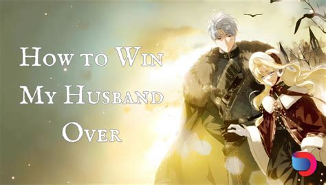 How To Win My Husband Over A Tale Of Survival Romance And Redemption