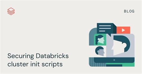 Securing Databricks Cluster Init Scripts The Databricks Blog