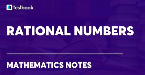 Rational Numbers Definition Symbol Lists Properties FAQs