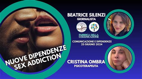 Nuove Dipendenze Sex Addiction Dott Cristina Ombra Youtube