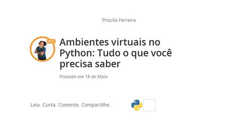 Ambientes Virtuais No Python Tudo O Que Você Precisa Saber