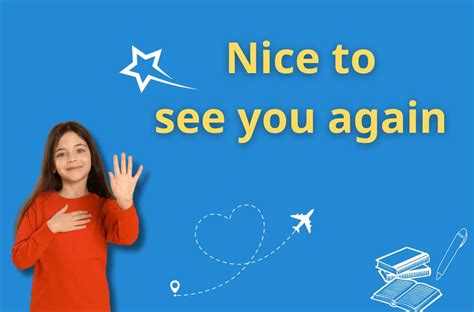 Nice To See You Again Có Nghĩa Là Gì Khám Phá Ý Nghĩa Và Cách Sử