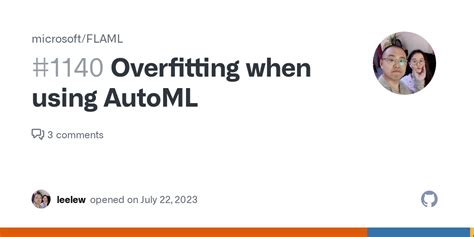 Overfitting When Using Automl · Issue 1140 · Microsoftflaml · Github