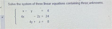 solved solve the system of three linear equations containing
