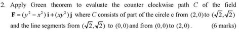 Solved Apply Green Theorem To Evaluate The Counter Clockwise