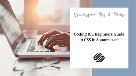 coding 101 beginners guide to css in squarespace rebecca grace