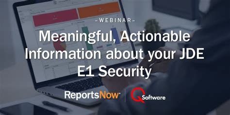 Webinar Meaningful Actionable Information About Your Jde E1 Security Reportsnow