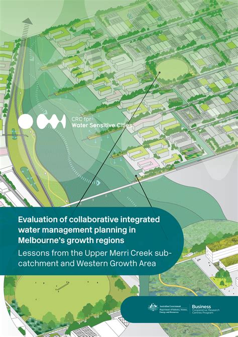 Evaluation Of Collaborative Integrated Water Management Planning In Melbournes Growth Regions