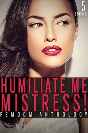 Humiliate Me Mistress 5 Femdom Erotic Story Bundle Of