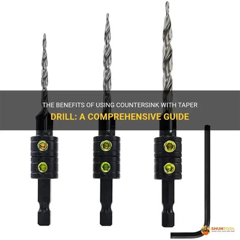 The Benefits Of Using Countersink With Taper Drill A Comprehensive Guide Shuntool