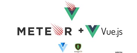 Meteor Vuejs Development To Deployment By Eugene Adortsu Javascript In Plain English