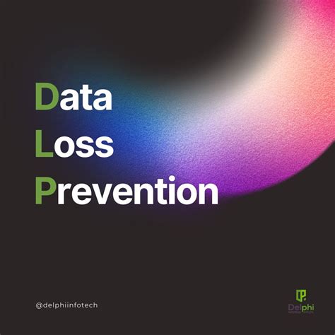 Datalossprevention Dlp Cybersecurity Delphiinfotech Delphi Infotech Private Limited