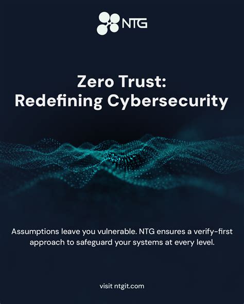 Ntg 🚧 Zero Trust Security Why Its The Future Of It Trust But Verify Is Outdated Zero