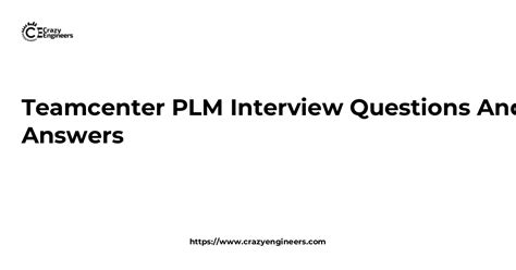 Teamcenter PLM Interview Questions And Answers CrazyEngineers