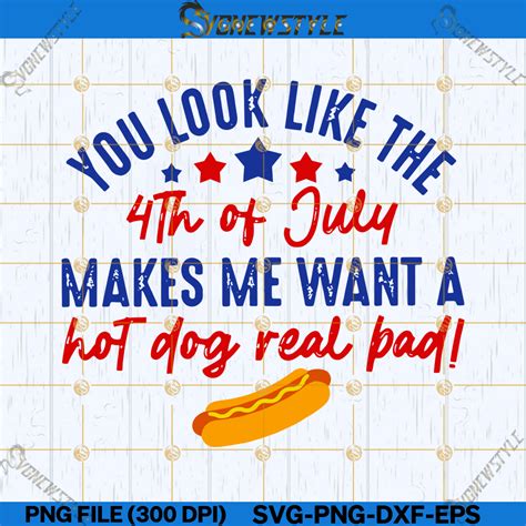 You Look Like The 4th Of July Svg With Red Svg Png Dxf Eps Cut