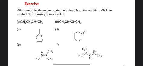 What Would Be The Major Product Obtained From The Addition Of Hbr To Each