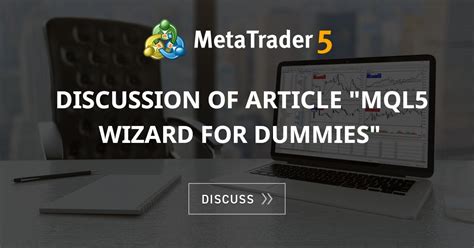 Discussion Of Article Mql5 Wizard For Dummies Auto Trades