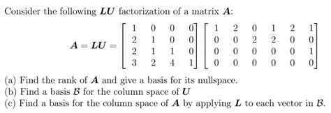 Solved Consider The Following LU Factorization Of A Matrix A Chegg Com