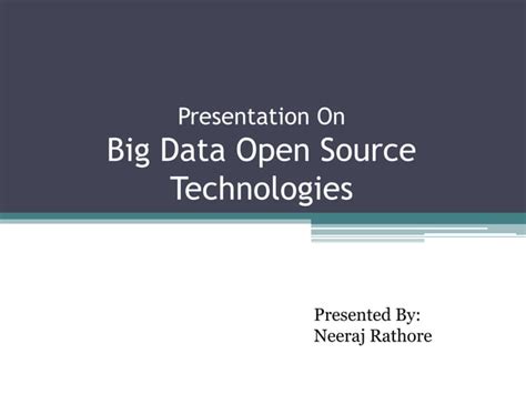 Big Data Open Source Technologies Ppt