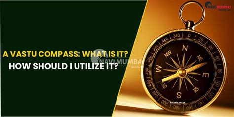 A Vastu Compass What Is It How Should I Utilize It