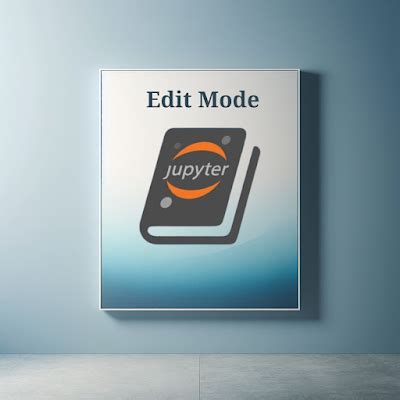 Jupyter Notebook Edit Mode And Command Mode
