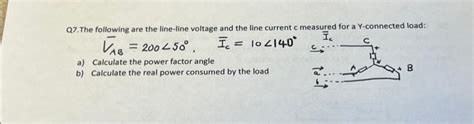 solved q7 the following are the line line voltage and the