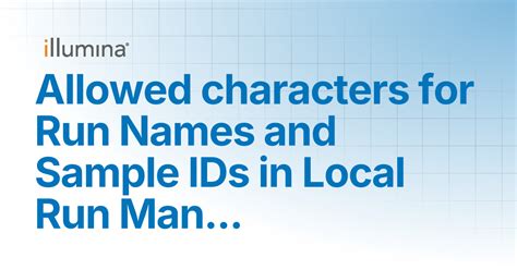 Allowed Characters For Run Names And Sample Ids In Local Run Manager V3 Illumina Knowledge Allowed Characters For Run Names And Sample Ids In Local Run Manager V3 Illumina Knowledge