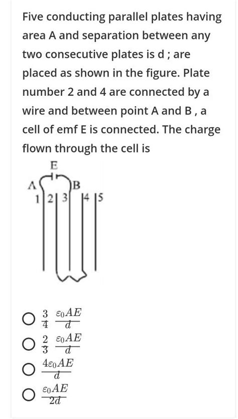 Five Conducting Parallel Plates Having Area A And Separation Between Any