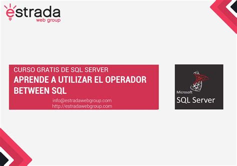 Cómo Filtrar Por Un Rango De Fechas En Sql Server Con El Operador Between Estrada Web Group