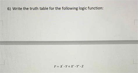 solved 6 write the truth table for the following logic