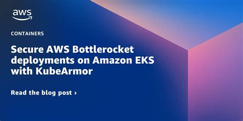 Secure Aws Bottlerocket Deployments On Amazon Eks With Kubearmor R