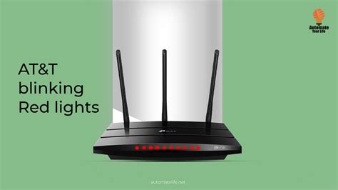 Quick Fix Resolving AT T Router Blinking Red Light Issue Automate Your Life