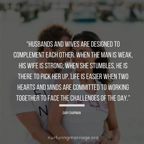 Husbandsandwivesaredesignedtocomplementeachother Gary