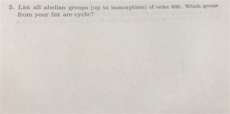 solved 5 list all abelian groups up to isomorphism of