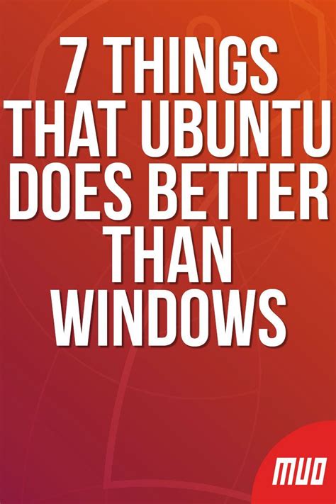 7 Advantages Ubuntu Has Over Windows Artofit