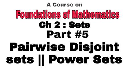 Sets Part 5 Pairwise Disjoint Sets Disjoint Sets And Power Sets Youtube