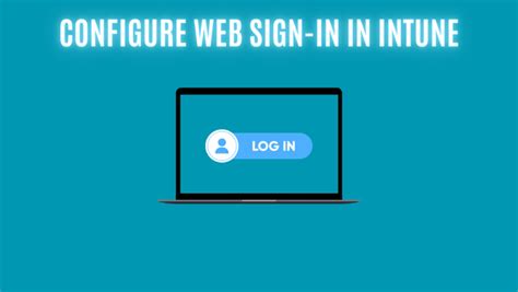 Configure Web Sign In In Intune
