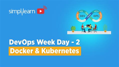 DevOps Week Day Docker And Kubernetes Full Course DevOps Tools DevOps Simplilearn