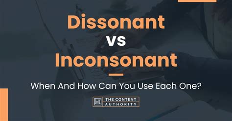 Dissonant Vs Inconsonant When And How Can You Use Each One