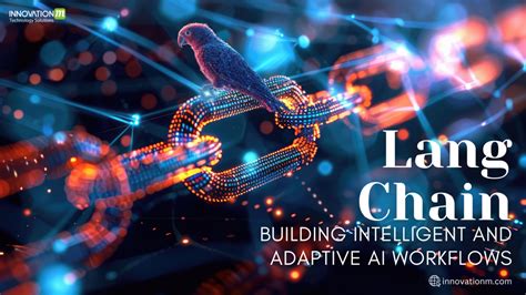 Langchain Building Intelligent And Adaptive Ai Workflows Innovationm