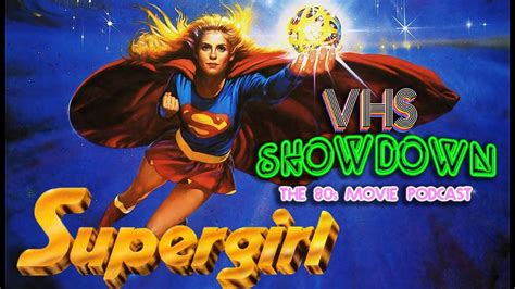 Supergirl 1984 Vhs Showdown 80s Movie Podcast Vol 9 Youtube