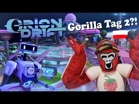 Orion Drift Pl Nowa Gra Twórców Gorilla Tag Jest Super Youtube