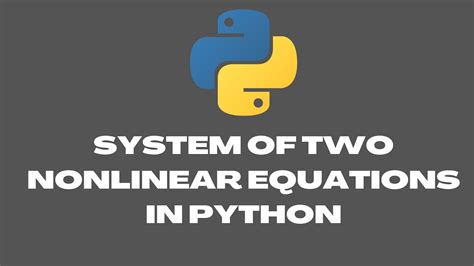 System Of Two Nonlinear Equations In Python Rlanguagestatistics Python Youtube