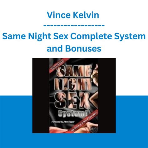 Vince Kelvin Same Night Plete System And Bonuses
