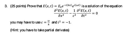 Solved 3 25 points Prove that E x t E0ei kx ei ωt is a Chegg com