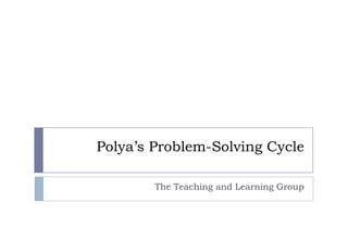 Polya Problem Solving Cycle PPTX