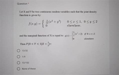 Solved Question Let X And Y Be Two Continuous Random