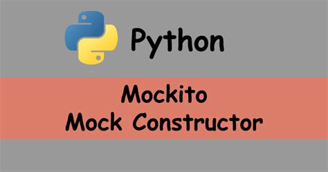 Python How To Mock Constructor With Mockito For Unit Testing Technical Feeder